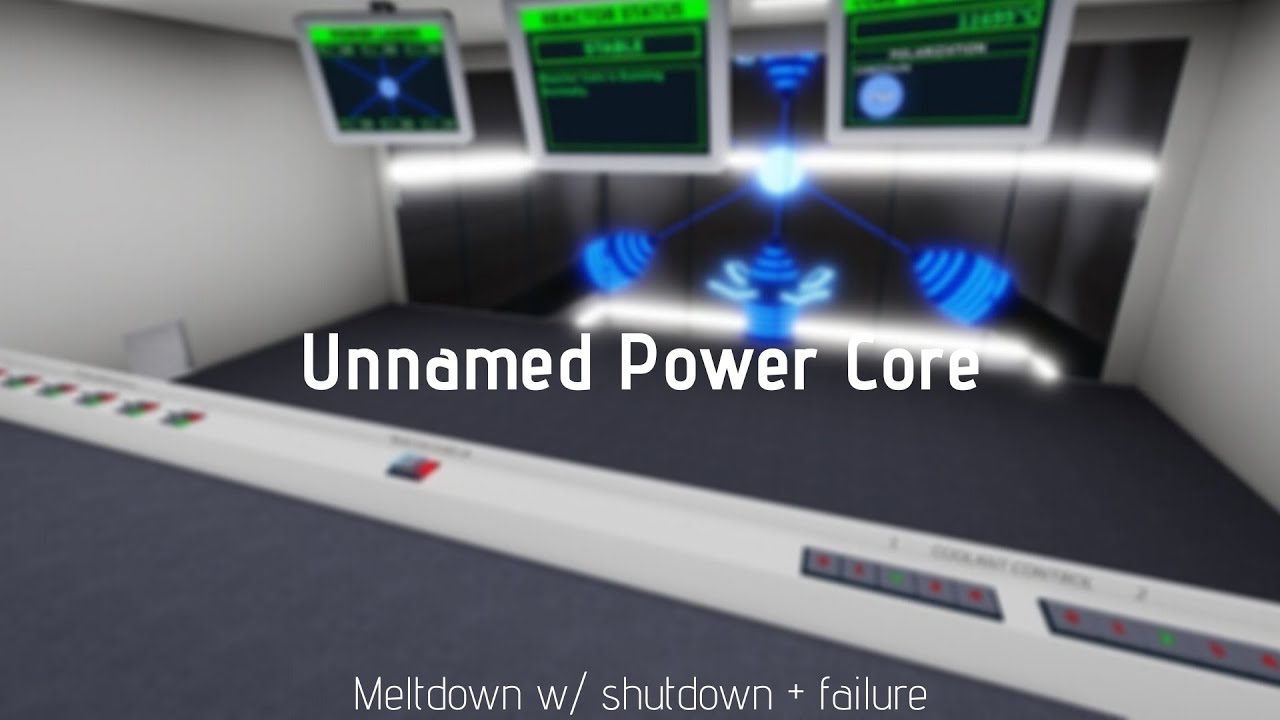 Unnamed Power Core | Meltdown w/ shutdown + failure | ROBLOX - YouTube