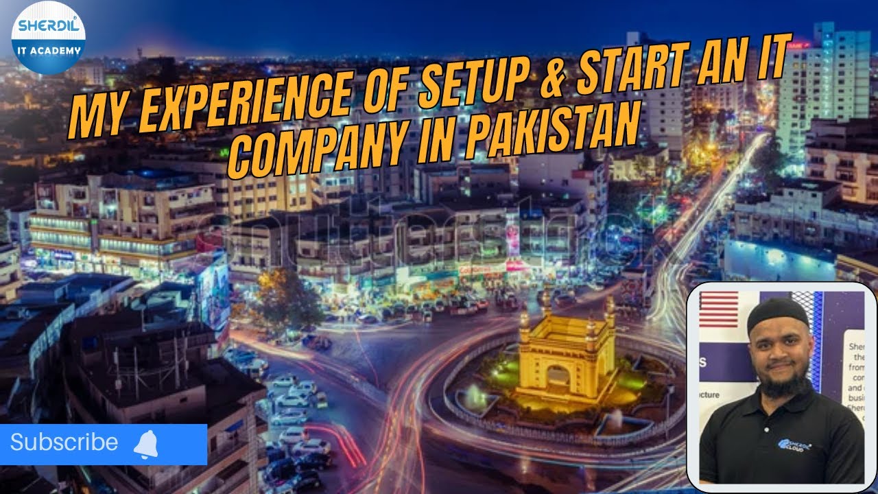 My Experience of Setup & Start an IT Company in Pakistan| Experience ...