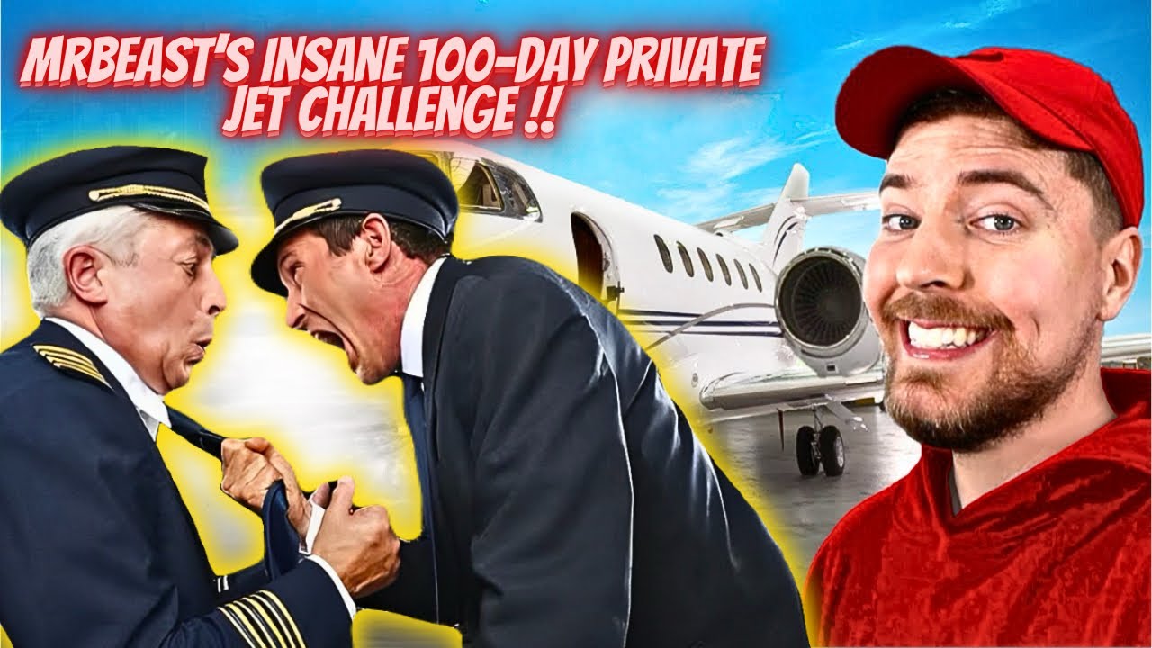 MrBeast’s Insane 100-Day Private Jet Challenge: Can They Keep the Jet ...