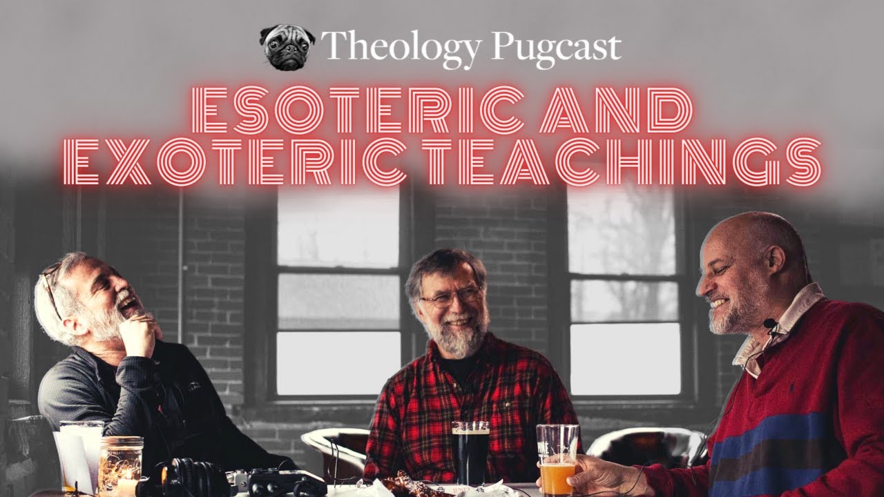Esoteric and Exoteric Teachings : The Theology Pugcast - YouTube