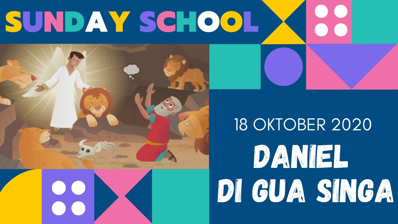 Daniel di Gua Singa - SUNDAY SCHOOL 18 OKTOBER 2020 - YouTube