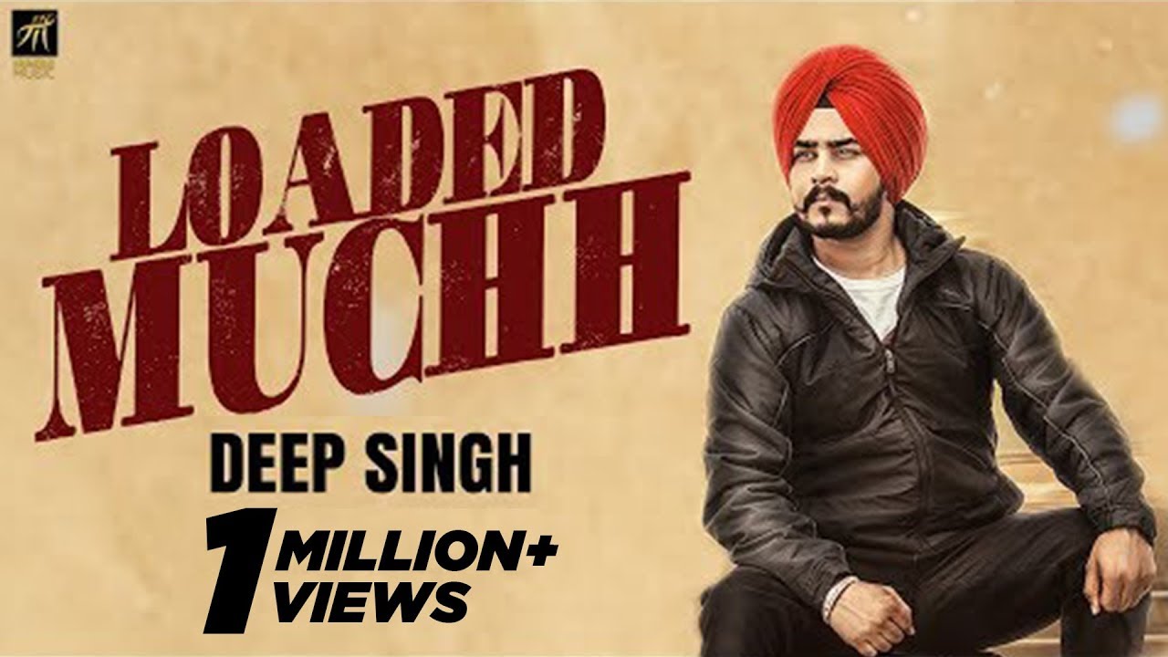 Loaded Muchh | Deep Singh | Official Music Video | Humble Music ...