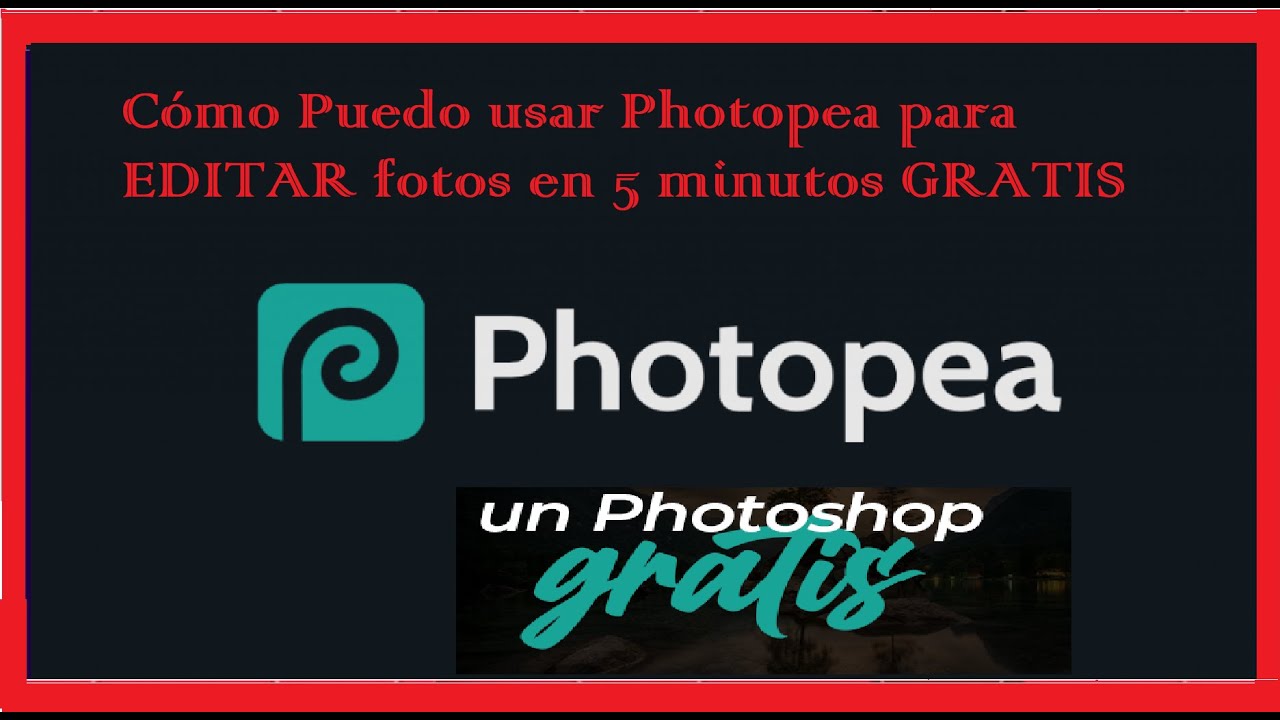 Cómo Puedo usar Photopea para EDITAR fotos en 5 minutos GRATIS - YouTube