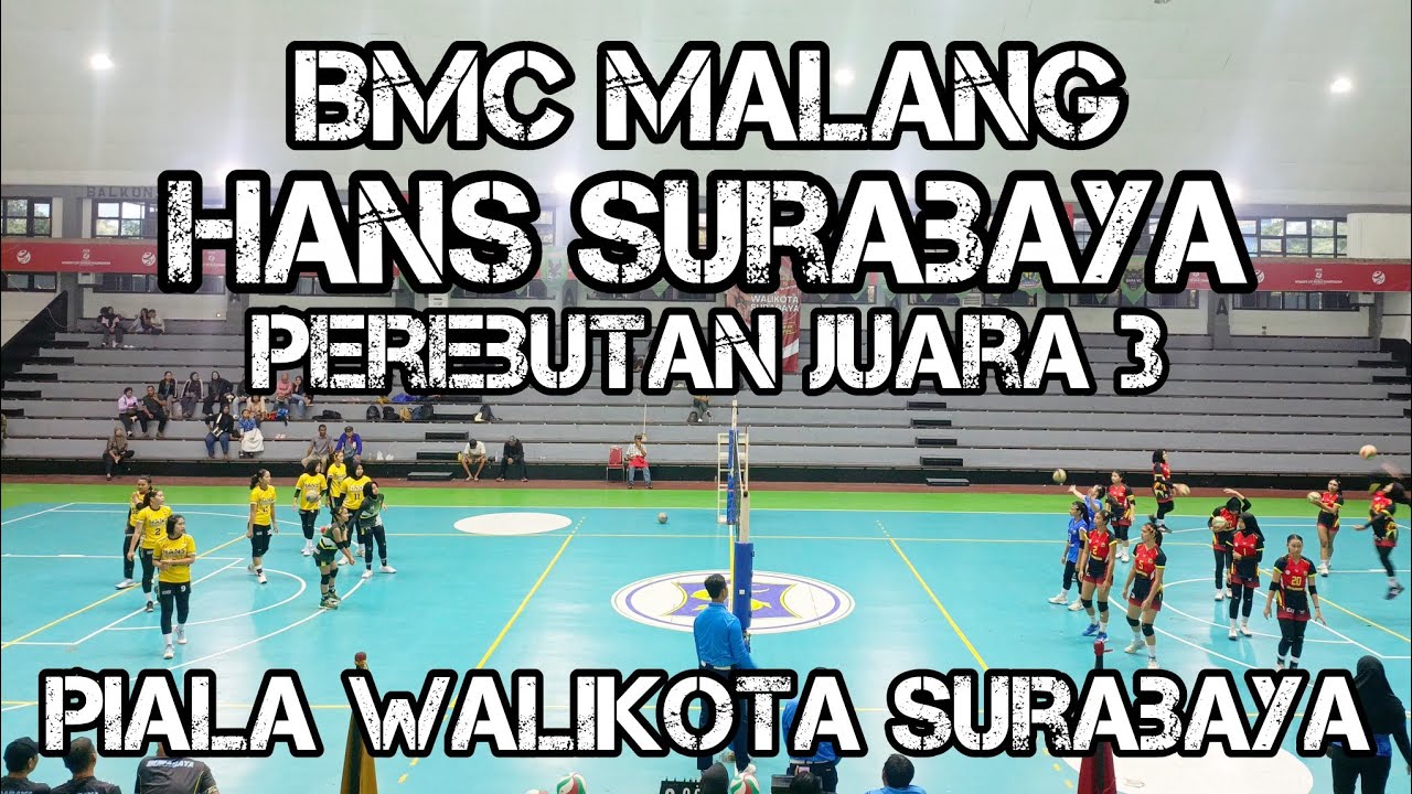 LIVE PEREBUTAN JUARA 3 BMC MALANG VS HANS VC SURABAYA PIALA WALIKOTA ...