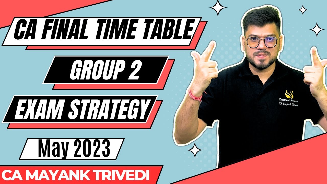 CA Final Group 2 LAST DAY Strategy ! Exam Strategy day wise ! Time ...