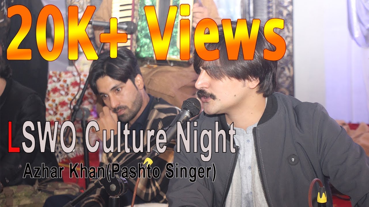 Pakhtoon Culture Night | L.S.W.O | Singer_Azhar Khan | Vlog#2 | Azhar ...