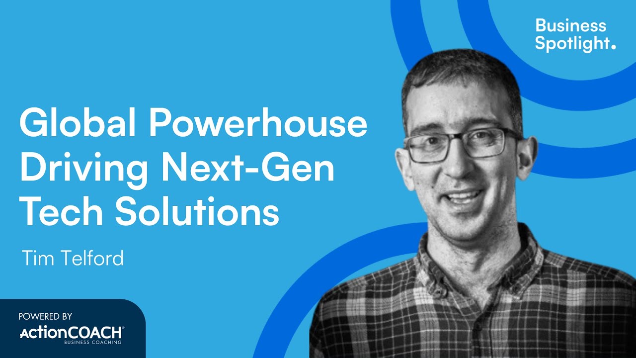 GLOBAL POWERHOUSE DRIVING NEXT-GEN TECH SOLUTIONS| With Tim Telford ...