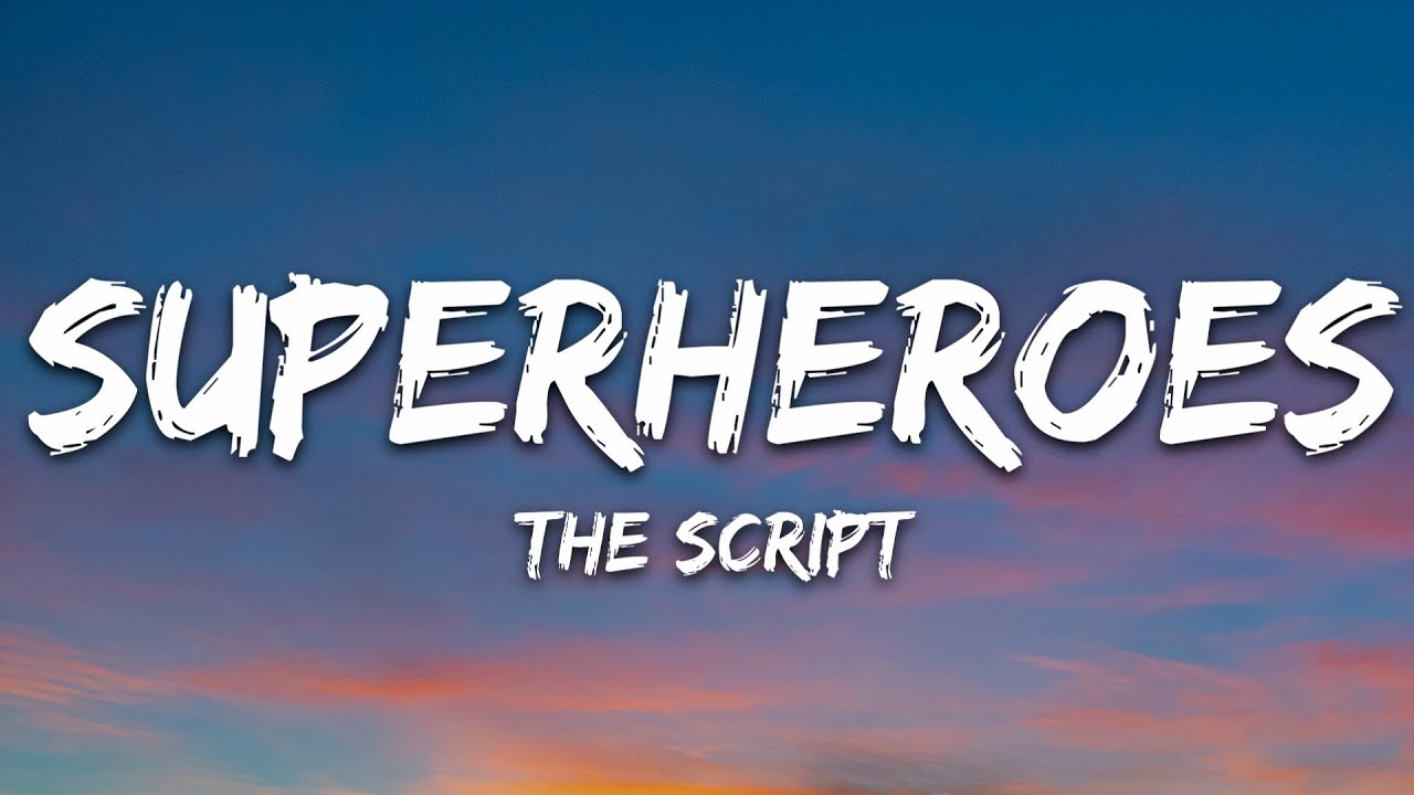 The Script - Superheroes (Lyrics) - YouTube