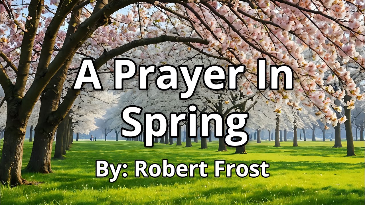 A PRAYER IN SPRING, A Poem By Robert Frost! #poem #podcast #voiceover # ...