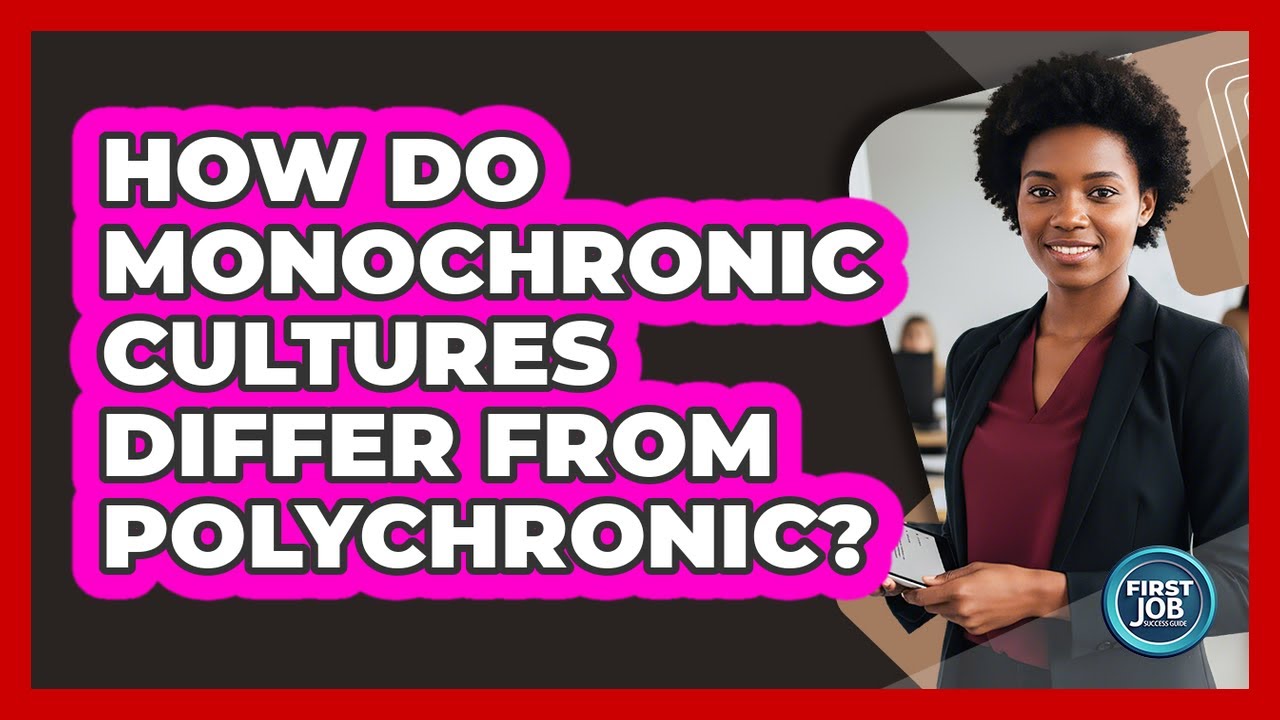 How Do Monochronic Cultures Differ From Polychronic? - YouTube