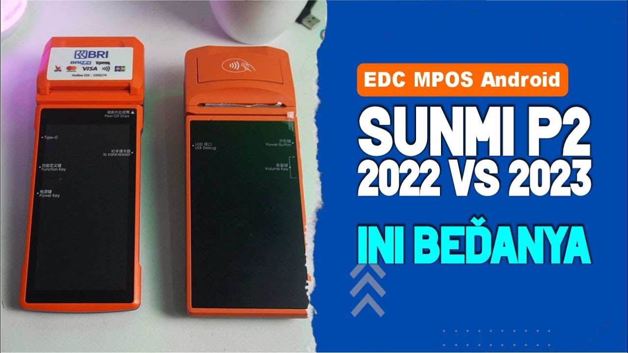 TERNYATA INI BEDANYA EDC MPOS Sunmi P2 2022 VS 2023 | BRILink #161 ...