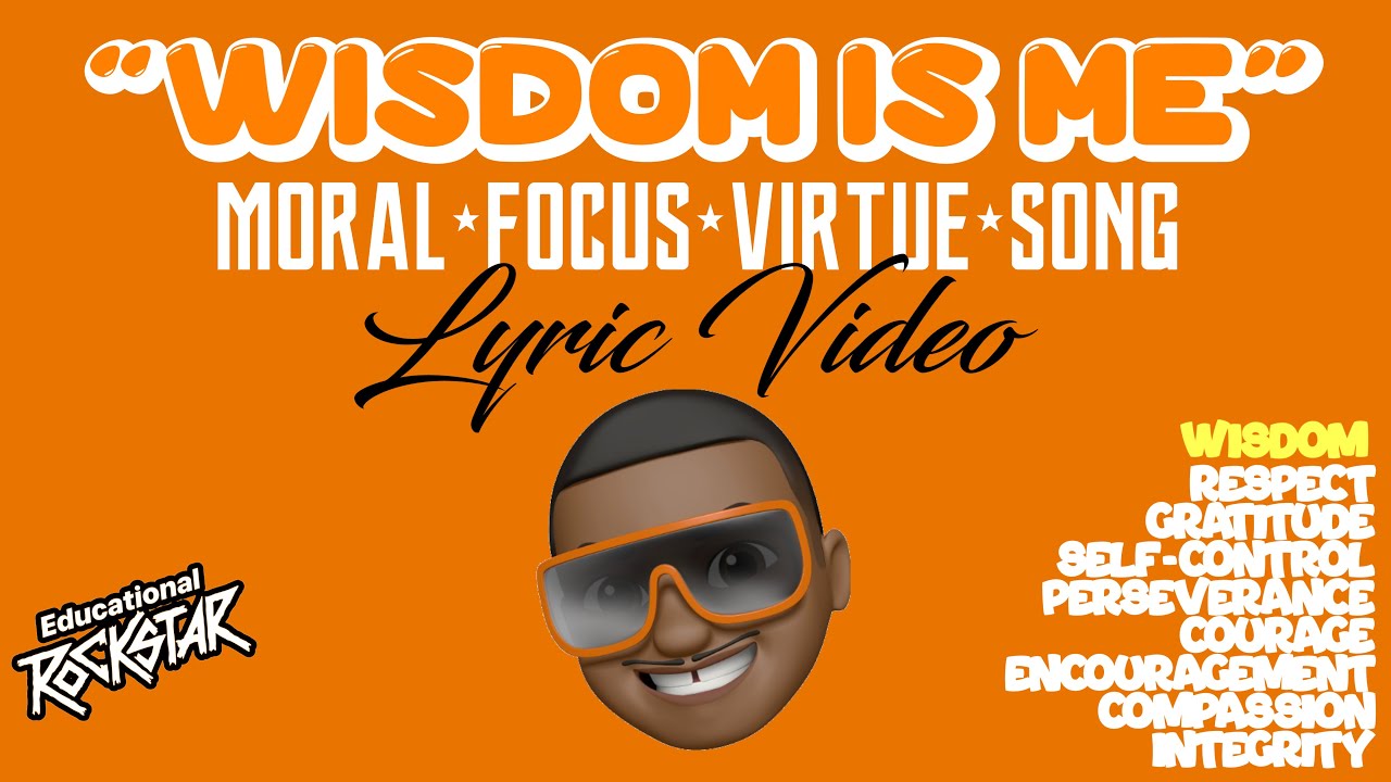 WISDOM IS ME - Moral Focus Virtue Song for WISDOM - Lyric Video ...