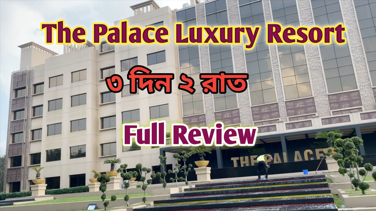 The Palace Luxury Resort full review || The palace Luxury Resort room ...