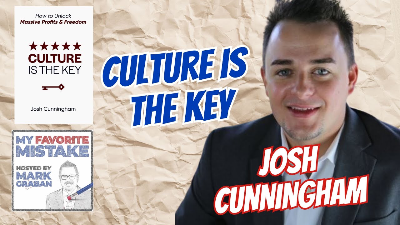 How Culture Creates Freedom and Profit: Josh Cunningham Returns to ...