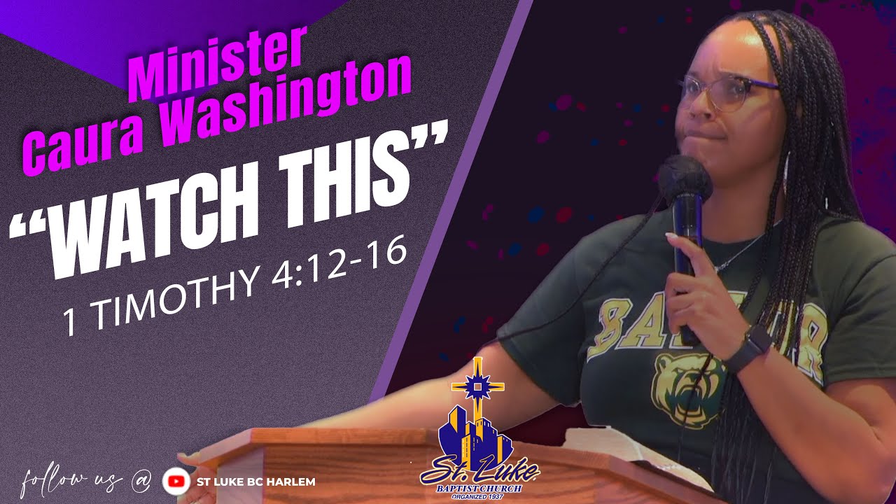Minister Caura Washington | "Watch This" 1 TIMOTHY 4:12-16 - YouTube