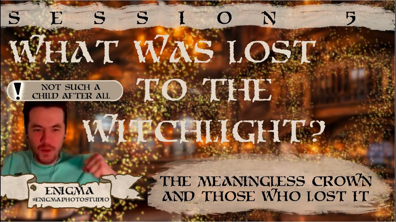 What Was Lost to the Witchlight? | The Meaningless Crown and Those Who ...