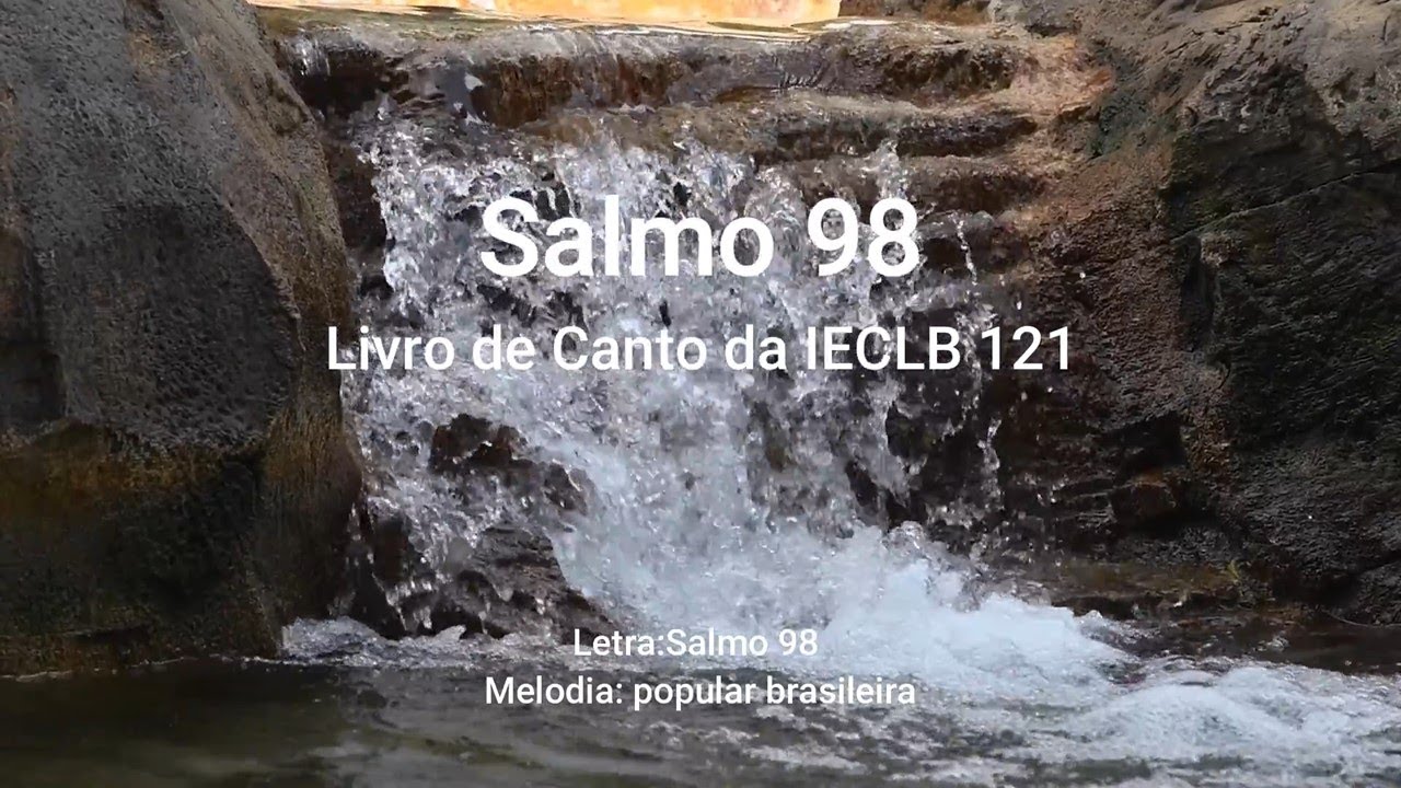 Salmo 98 - Cantai ao Senhor um cântico novo - Livro de Canto da IECLB ...