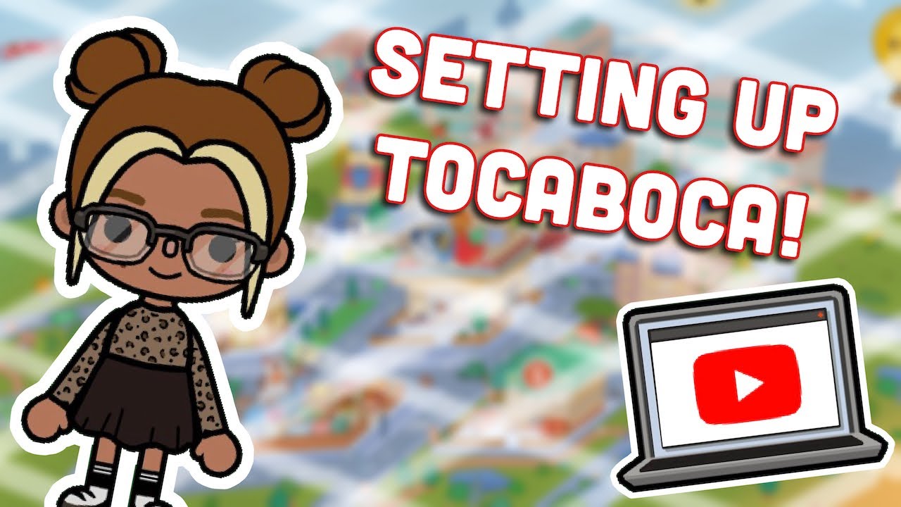 Setting Up Toca Boca - First Time Playing With Full Intro - YouTube