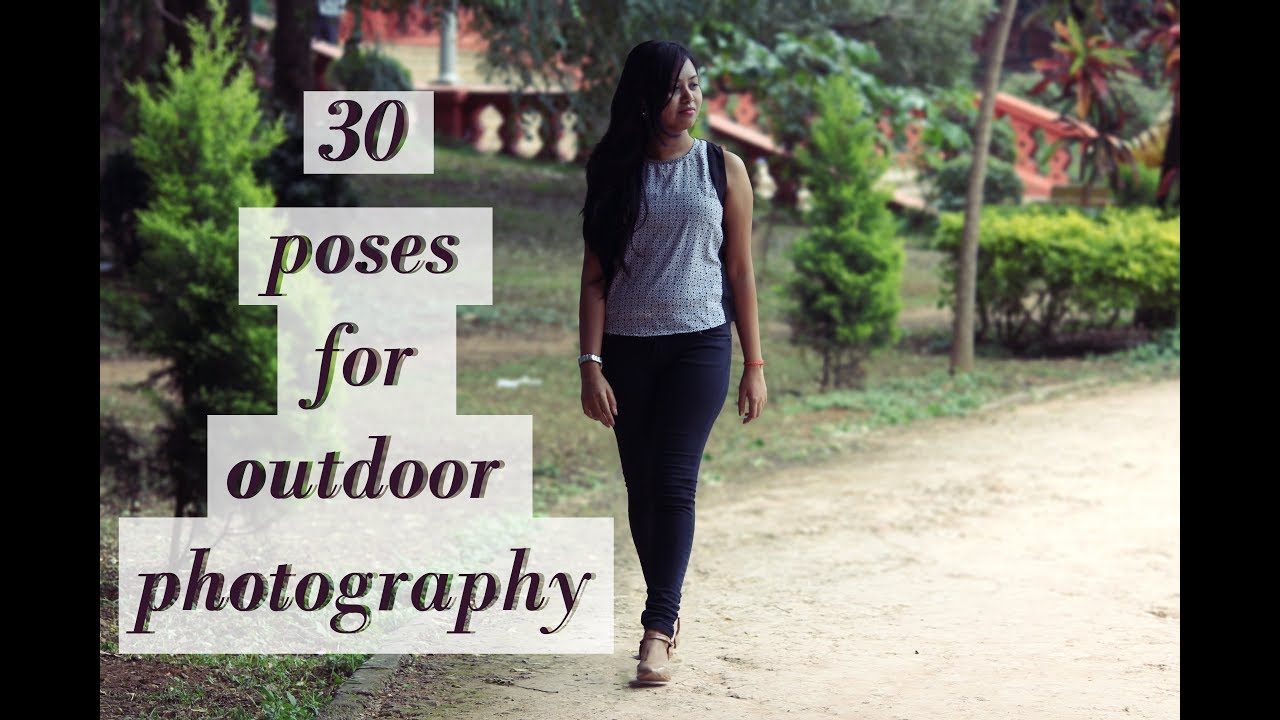 30 Poses For Outdoor Photography II Poses for girls - YouTube