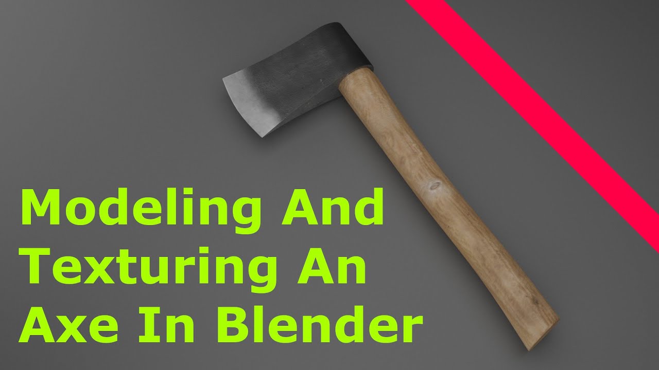 How To Model And Texture An Axe In Blender - YouTube