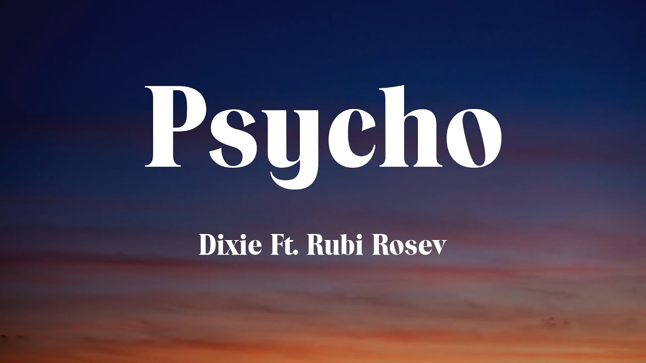 Dixie - Psycho (Lyrics) Ft. Rubi Rose_1 - Morgan Wallen, Hardy, Jordan ...