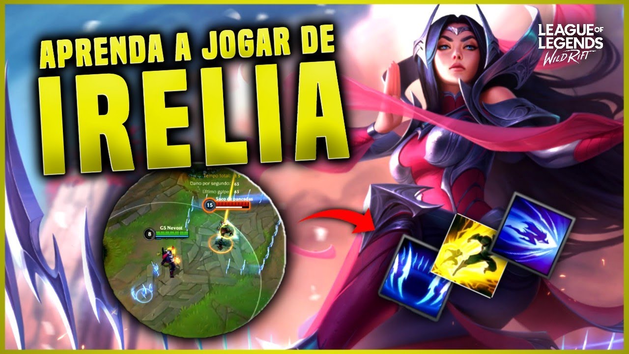 COMO JOGAR DE IRELIA | Habilidades e Combos | League Of Legends: Wild ...