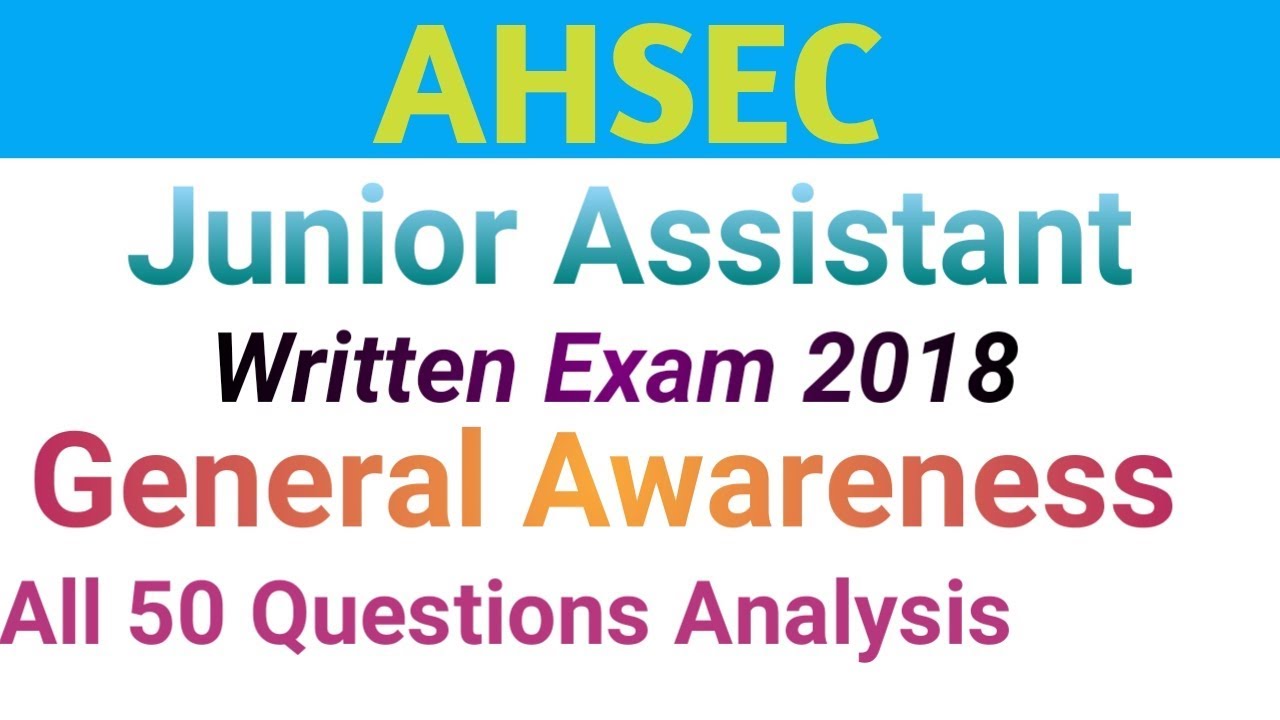 AHSEC Junior Assistant Written Exam 2018 General Awareness Part Fully ...