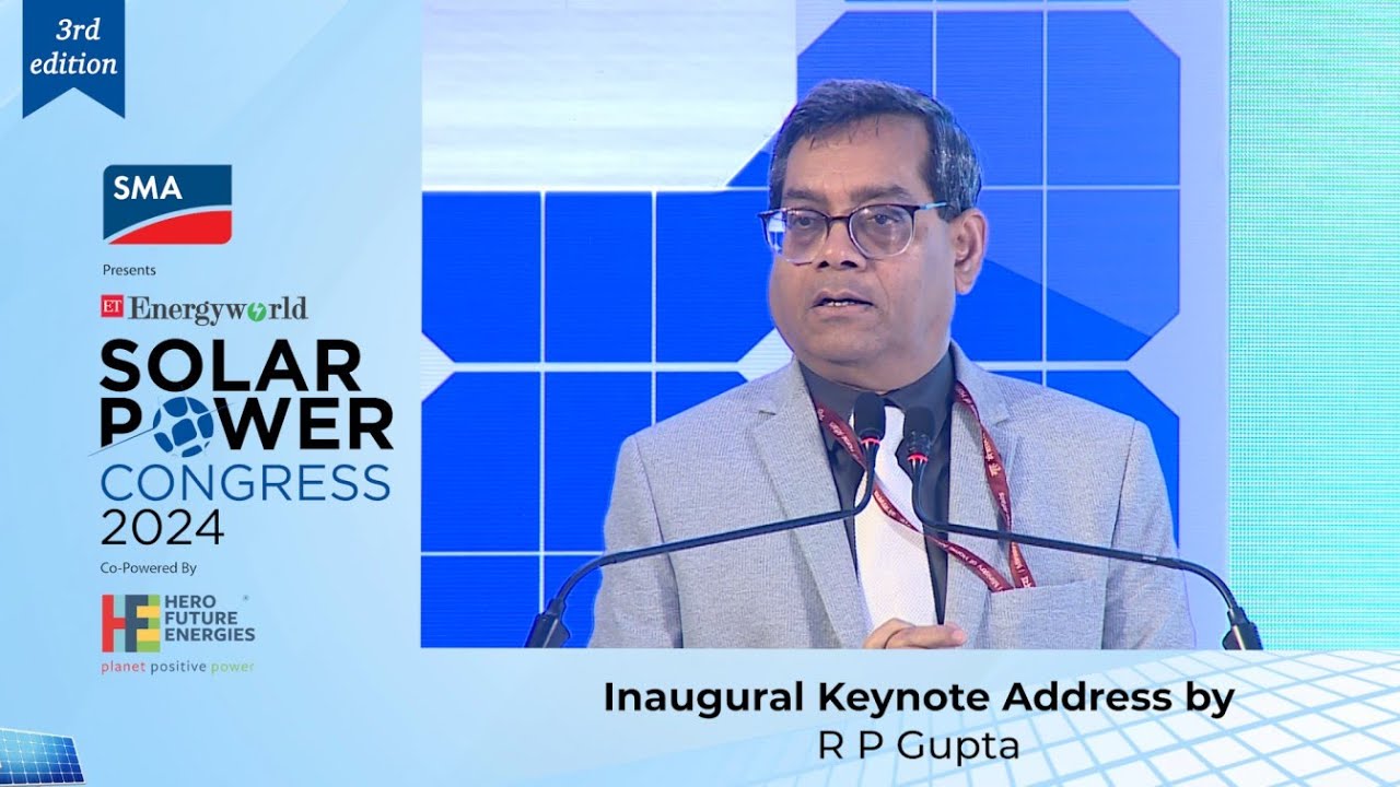 Inaugural Keynote Address by R P Gupta, Chairman & MD, SECI | ET Solar ...