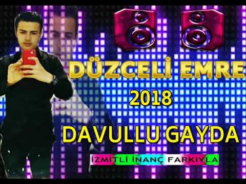 DAVULLU GAYDA 2018 ROMAN HAVASI - ( DÜZCELİ EMRE)  İZMİTLİ İNANÇ FARKIYLA