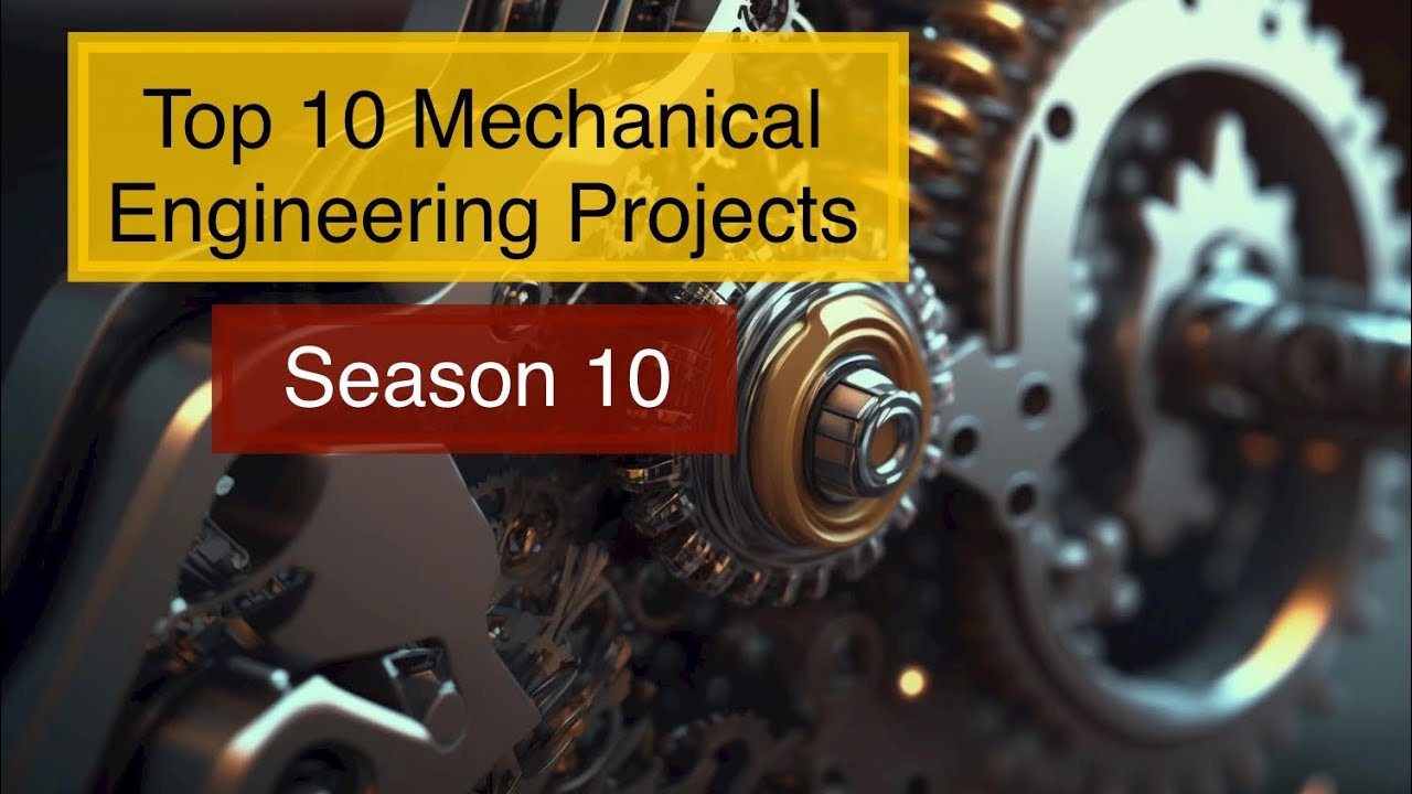 Top 10 mechanical engineering final year projects season 10 - YouTube