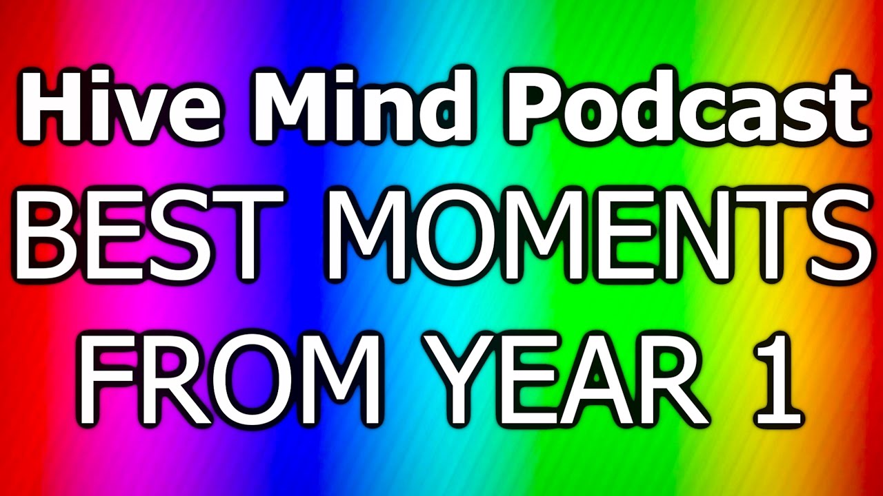 Year 1: The Best Of The Hive Mind Podcast (Funny Stories, Politics ...