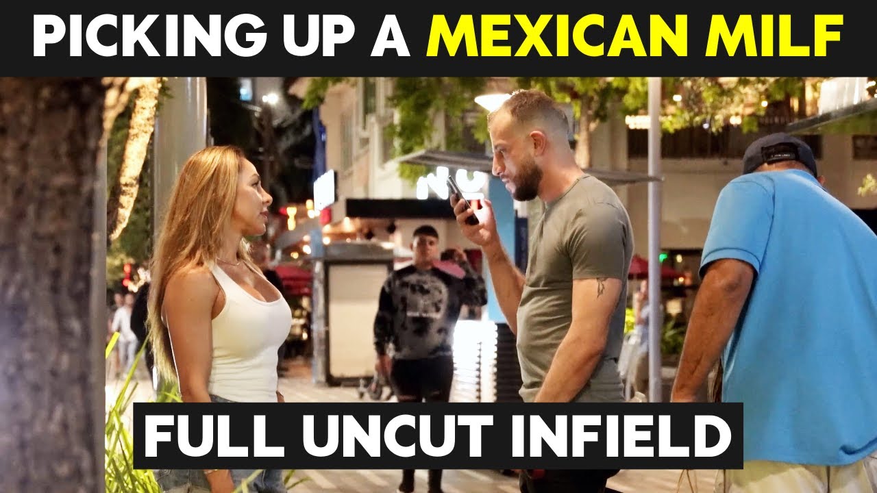 Picking Up A Mexican Milf Full Infield Youtube