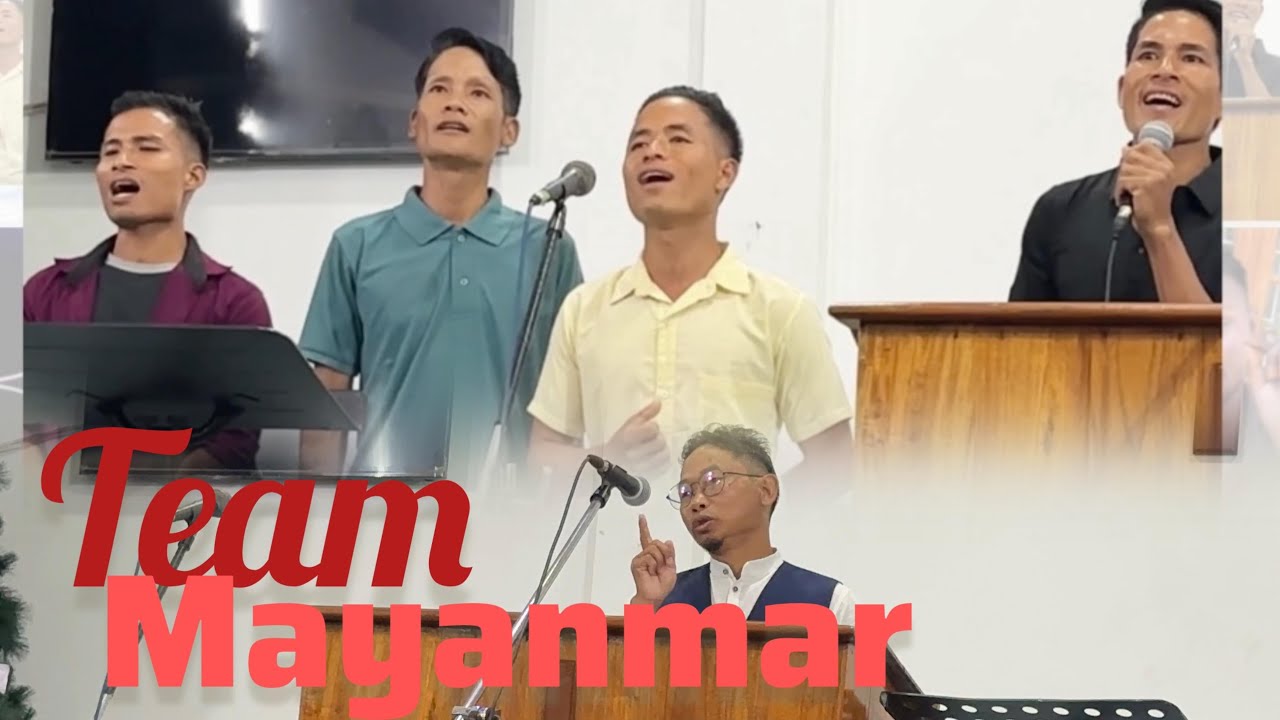 Team Mayanmar Missionaries 🎼 - YouTube