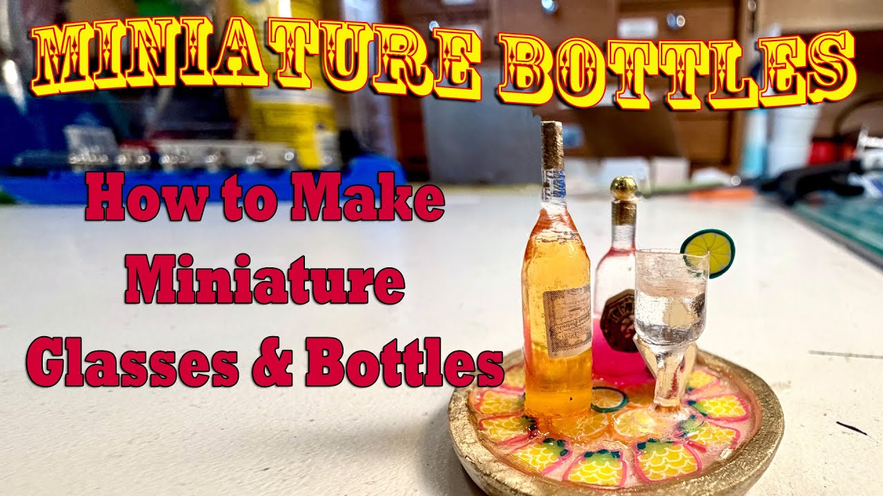 How To Make AMAZING Miniature Bottles & Glasses - Karyn's Technique for ...