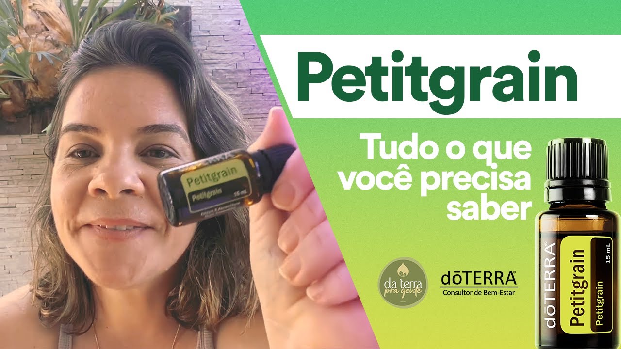 PETITGRAIN DOTERRA - Tudo o que você precisa saber sobre o óleo do BOGO ...