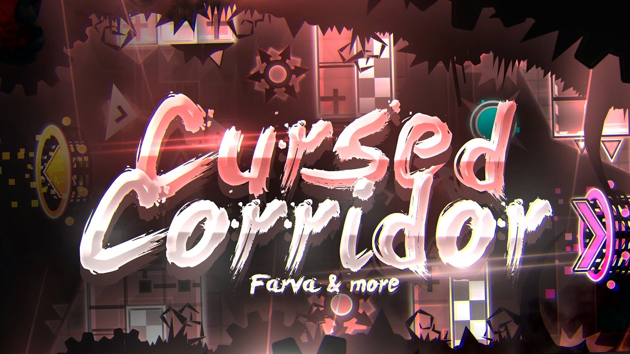 【4K】 "Cursed Corridor" by Farva, Endlevel & more (Extreme Demon ...