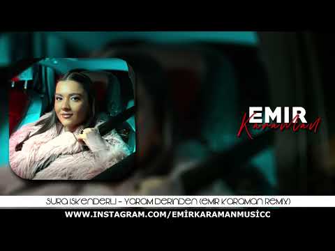 Sura İskenderli - Yaram Derinden ( Emir Karaman Remix )