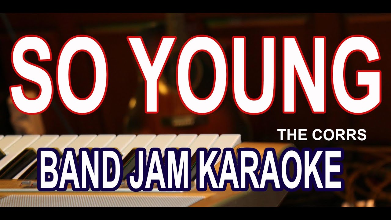 SO YOUNG (THE CORRS) KARAOKE - YouTube