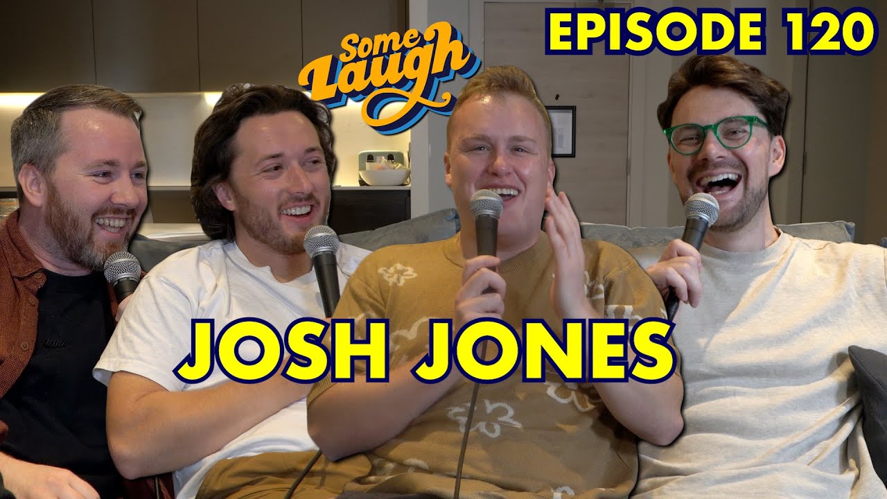 Josh Jones | Episode 120 | Some Laugh Podcast - YouTube