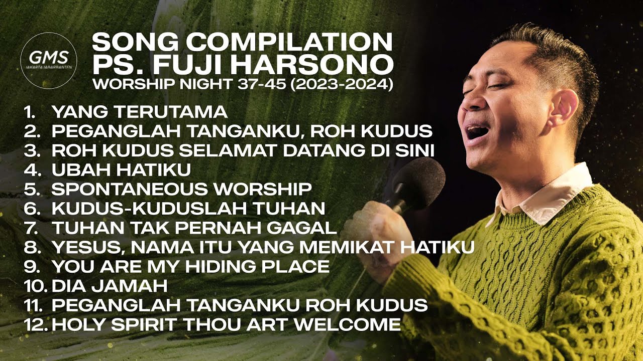 SONG COMPILATION [WORSHIP NIGHT 37-45 (2023-2024)] - PS. FUJI HARSONO ...