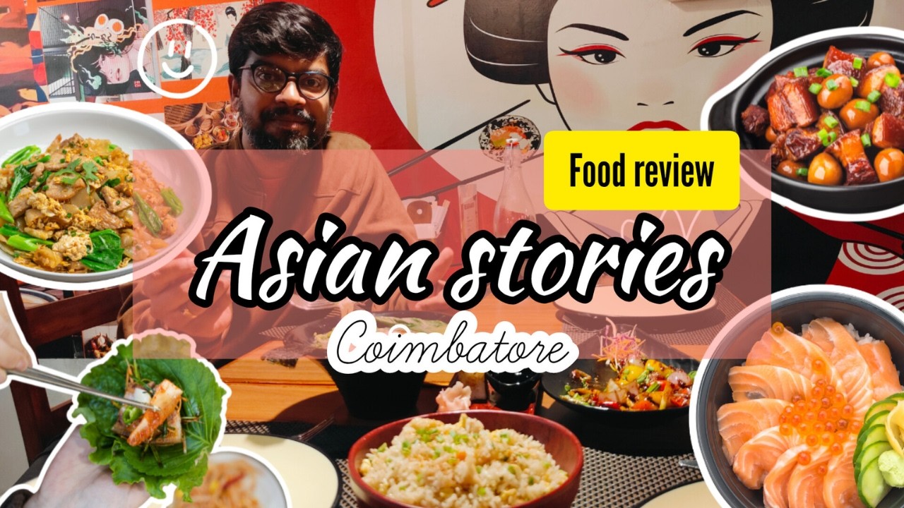 Exploring Asian Stories: Best Pan-Asian Cuisine in Coimbatore | Balaji ...
