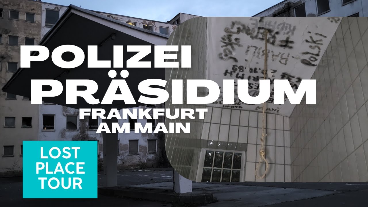 POLIZEI PRÄSIDIUM - Frankfurt am Main - Lost Place Tour [HD1080] - YouTube