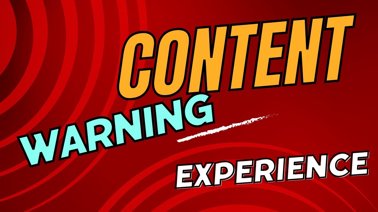The Content Warning Experience - YouTube