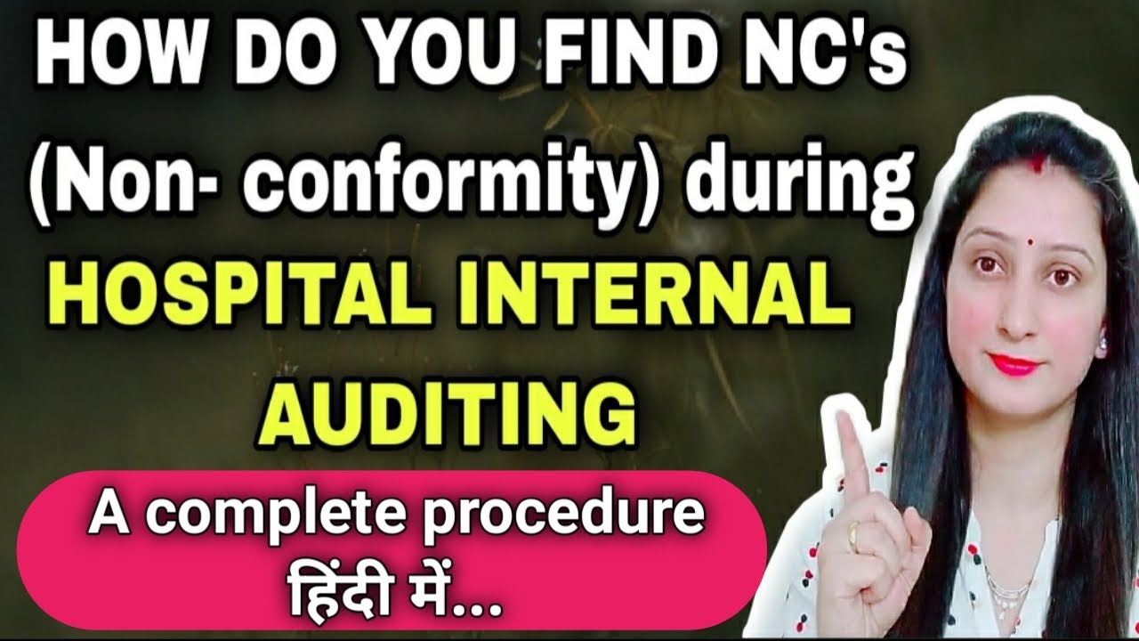 HOW DO YOU FIND NC’s (NON CONFORMITY) DURING HOSPITAL INTERNAL AUDITING ...
