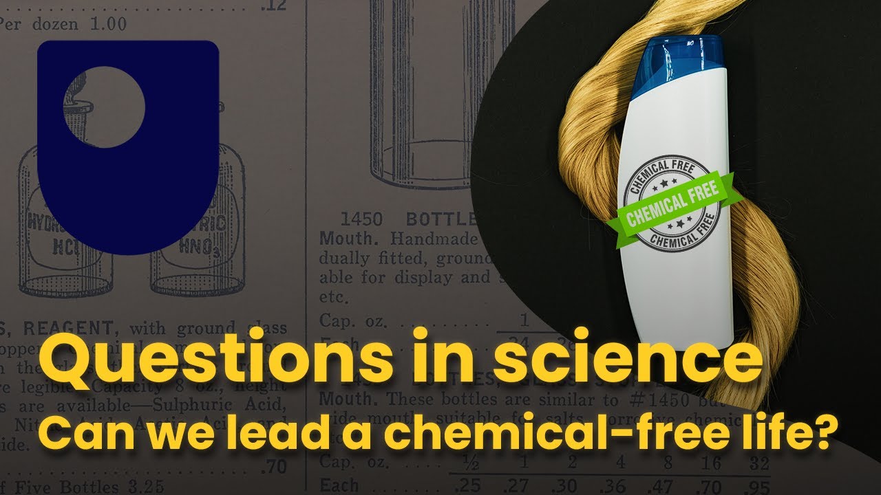 Questions in science - Can we lead a chemical-free life? - YouTube