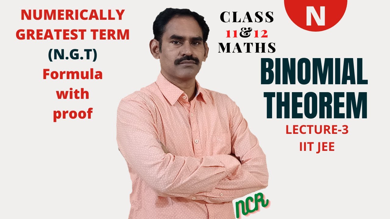 NUMERICALLY GREATEST TERM | BINOMIAL THEOREM | L - 3 | IIT JEE | NCR ...