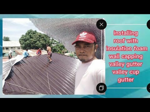 installing roof with insulation foam, gutter, valley gutter, valley cup ...