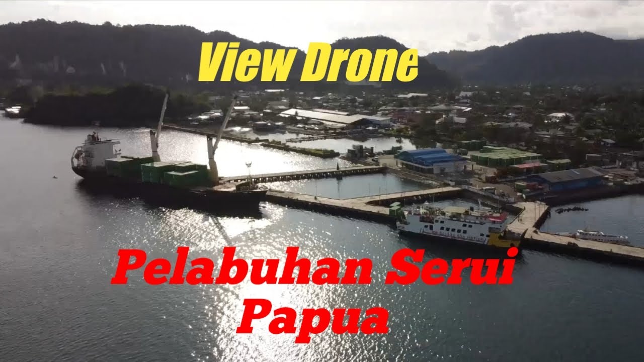 Pelabuhan Serui Papua Via Drone - YouTube