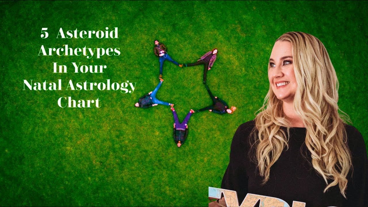 5 Asteroid Archetypes In Your Natal Astrology Chart - YouTube