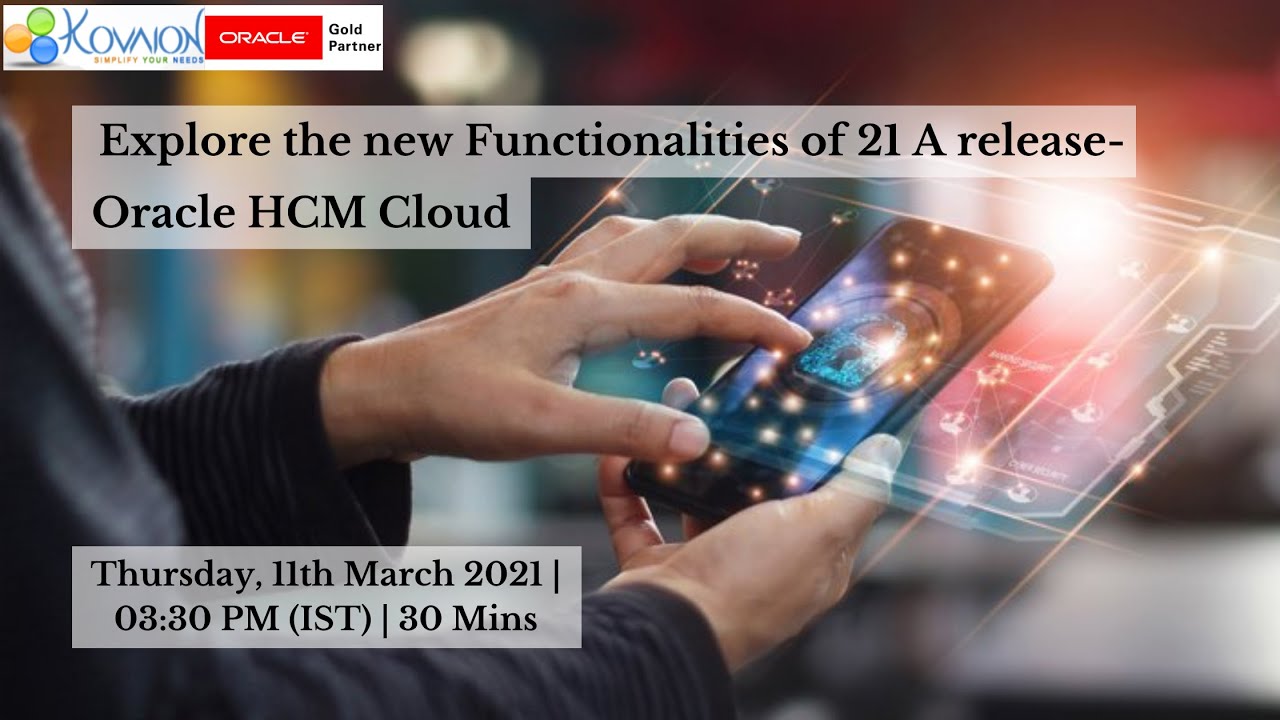 Explore the new Functionalities of 21 A release of Oracle HCM Cloud ...